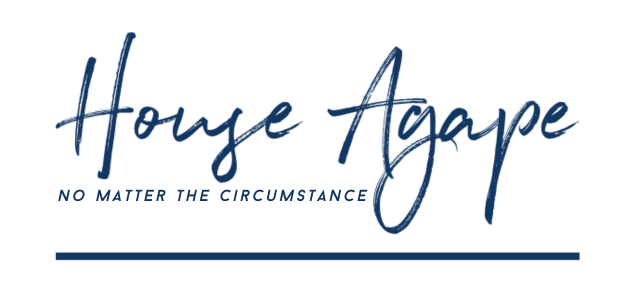 House Agape – No matter the circumstance